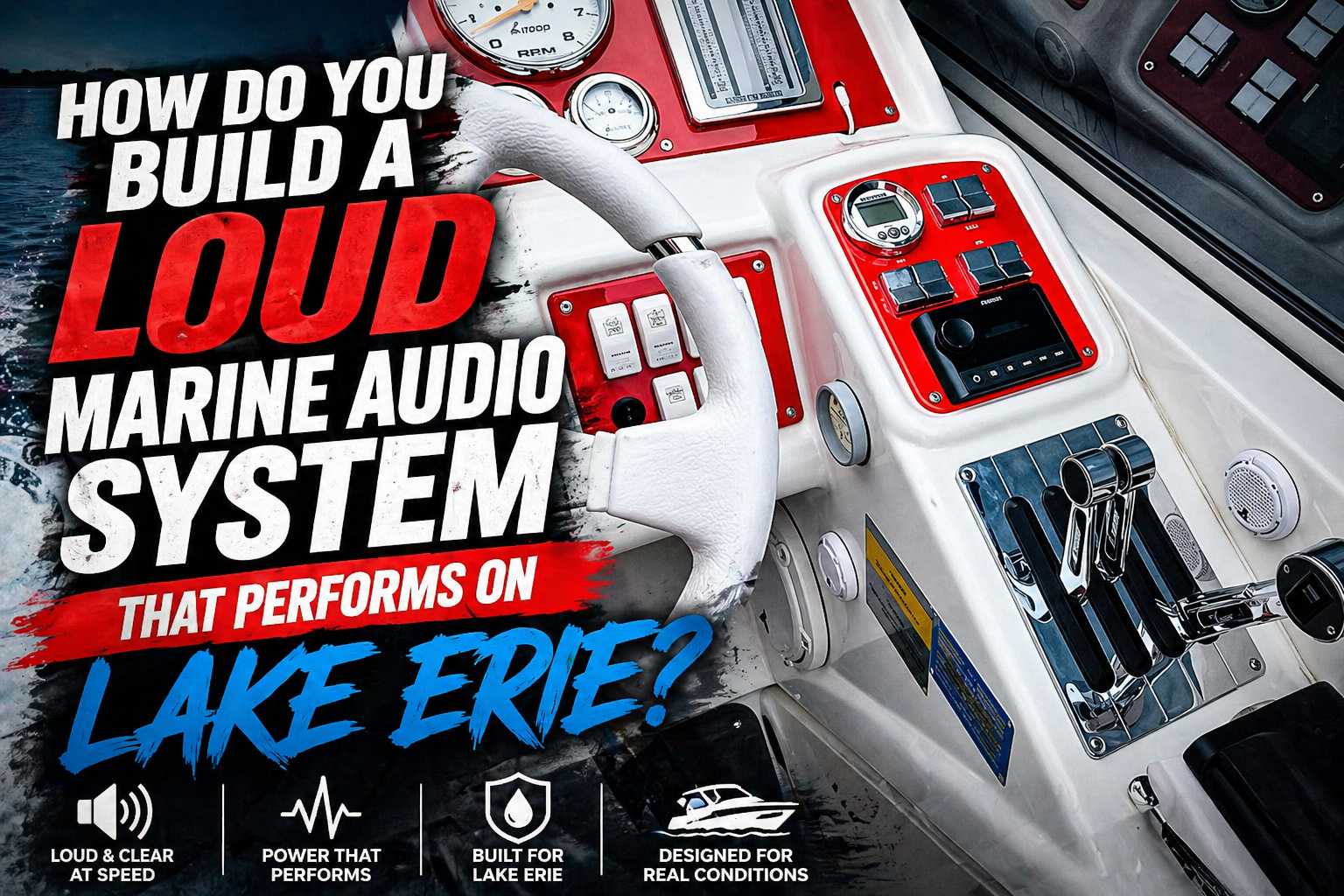 How Do You Build a Loud Marine Audio System That Performs on Lake Erie